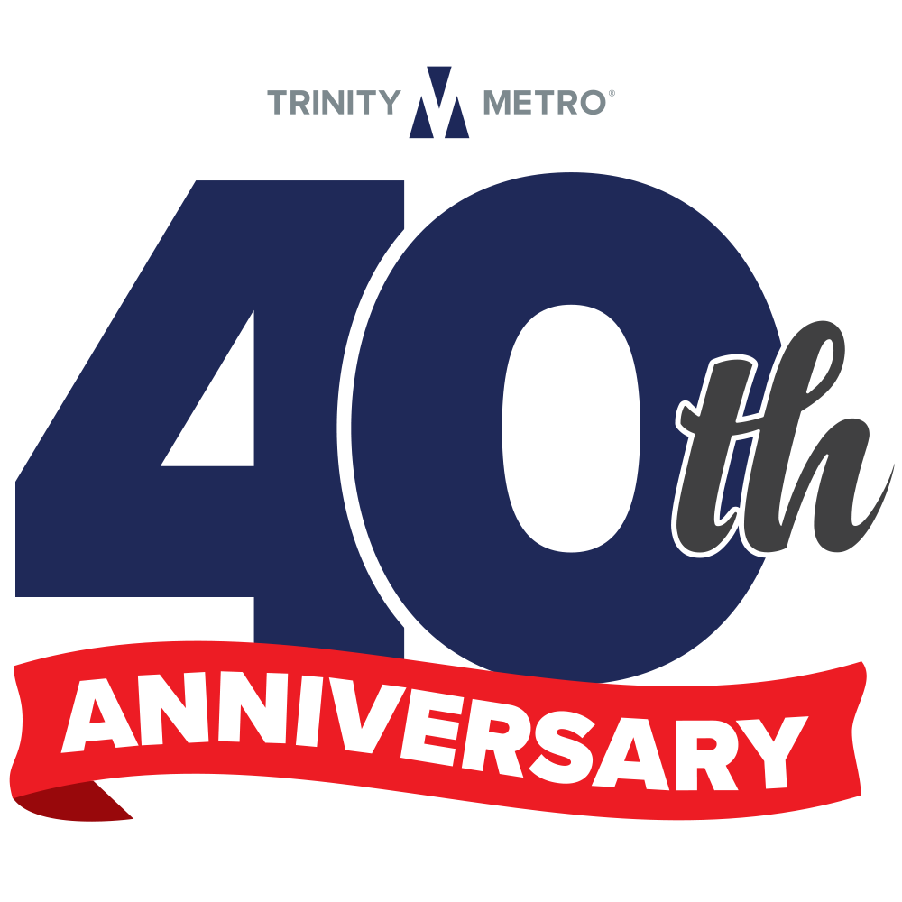 Celebrating our 40th anniversary! - Trinity Metro